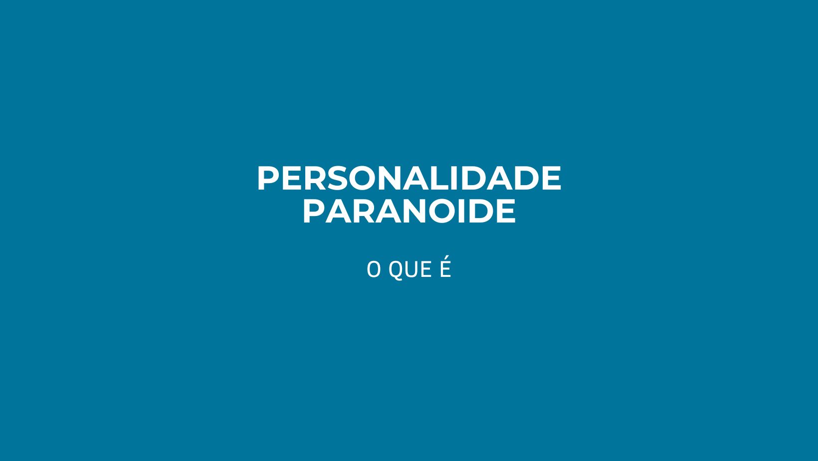 Personalidade Paranoide - CLÍNICA PSICOLOGIA EMMENTE
