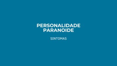 Personalidade Paranoide - CLÍNICA PSICOLOGIA EMMENTE